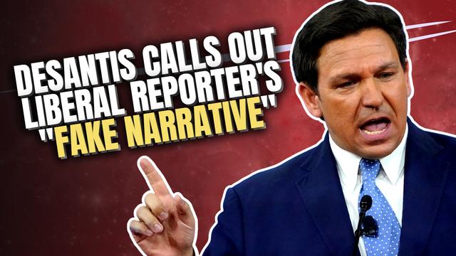 Ron DeSantis Smacks Down Liberal Reporter for Pushing 'Fake Narrative ...