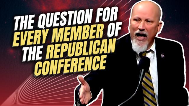 Chip Roy Has Just One 'Question for Every Member of the Republican ...